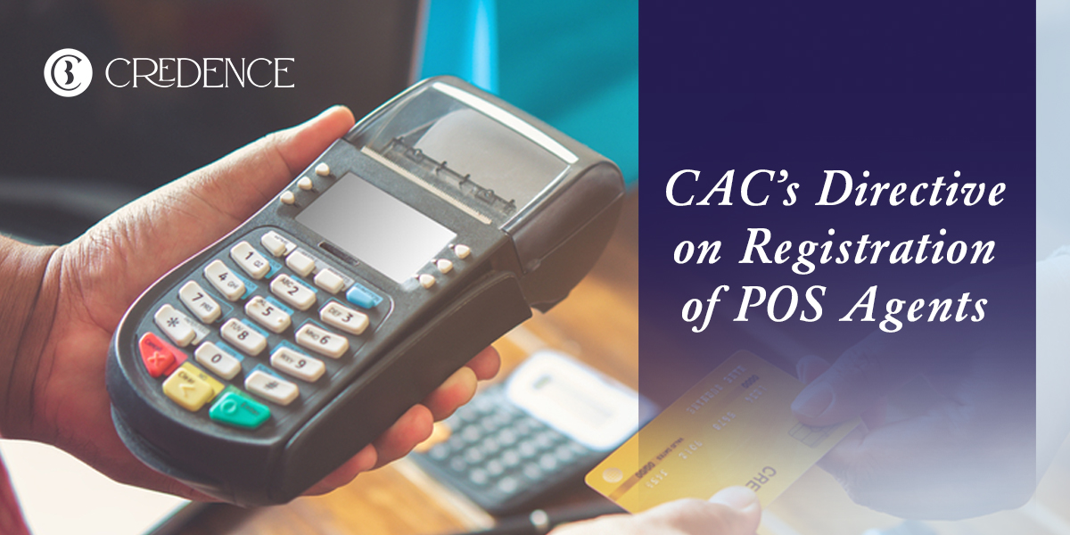 Newsletter on CAC's Directive on Registration of PoS Agents - Credence Law